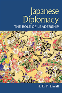 Japanese Diplomacy: The Role of Leadership – H.D.P. Envall
